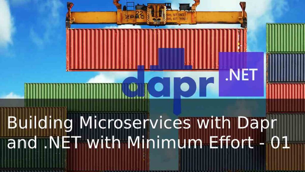 Dapr ve .NET Kullanarak Minimum Efor ile Microservice’ler Geliştirmek – 01 – Gökhan Gökalp